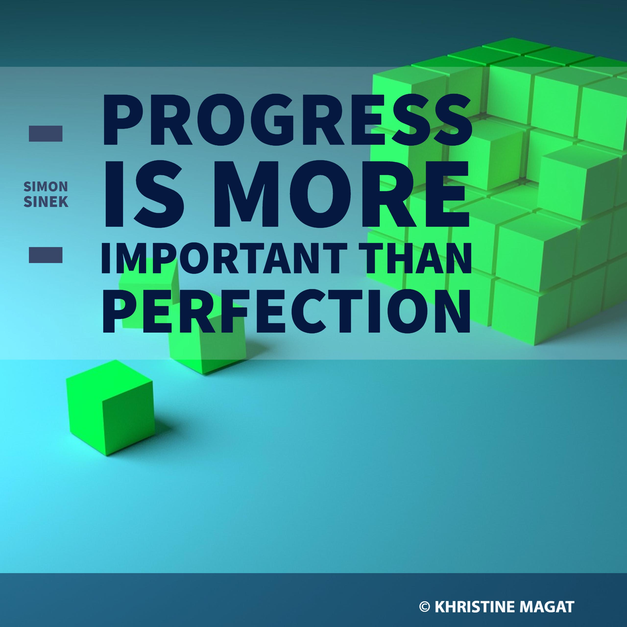 Progress Over Perfection